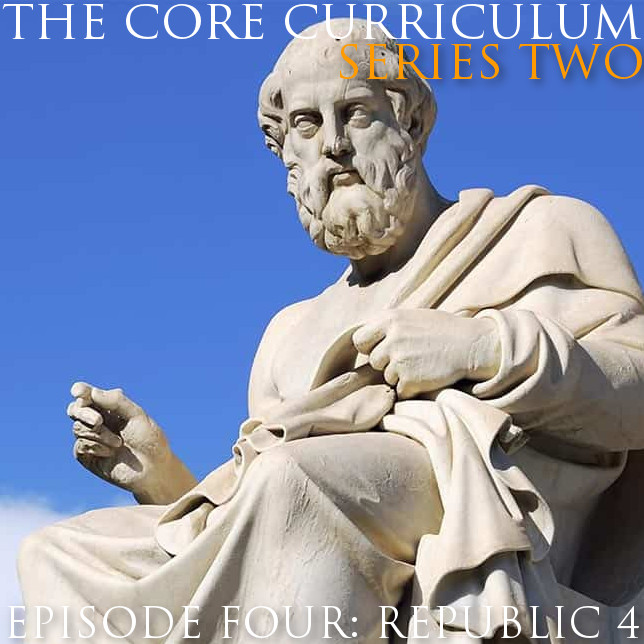 The Core Curriculum Series 2 Episode 4 The Republic Book 4 The the-core-curriculum-series-2-episode-4-the-republic-book-4-the